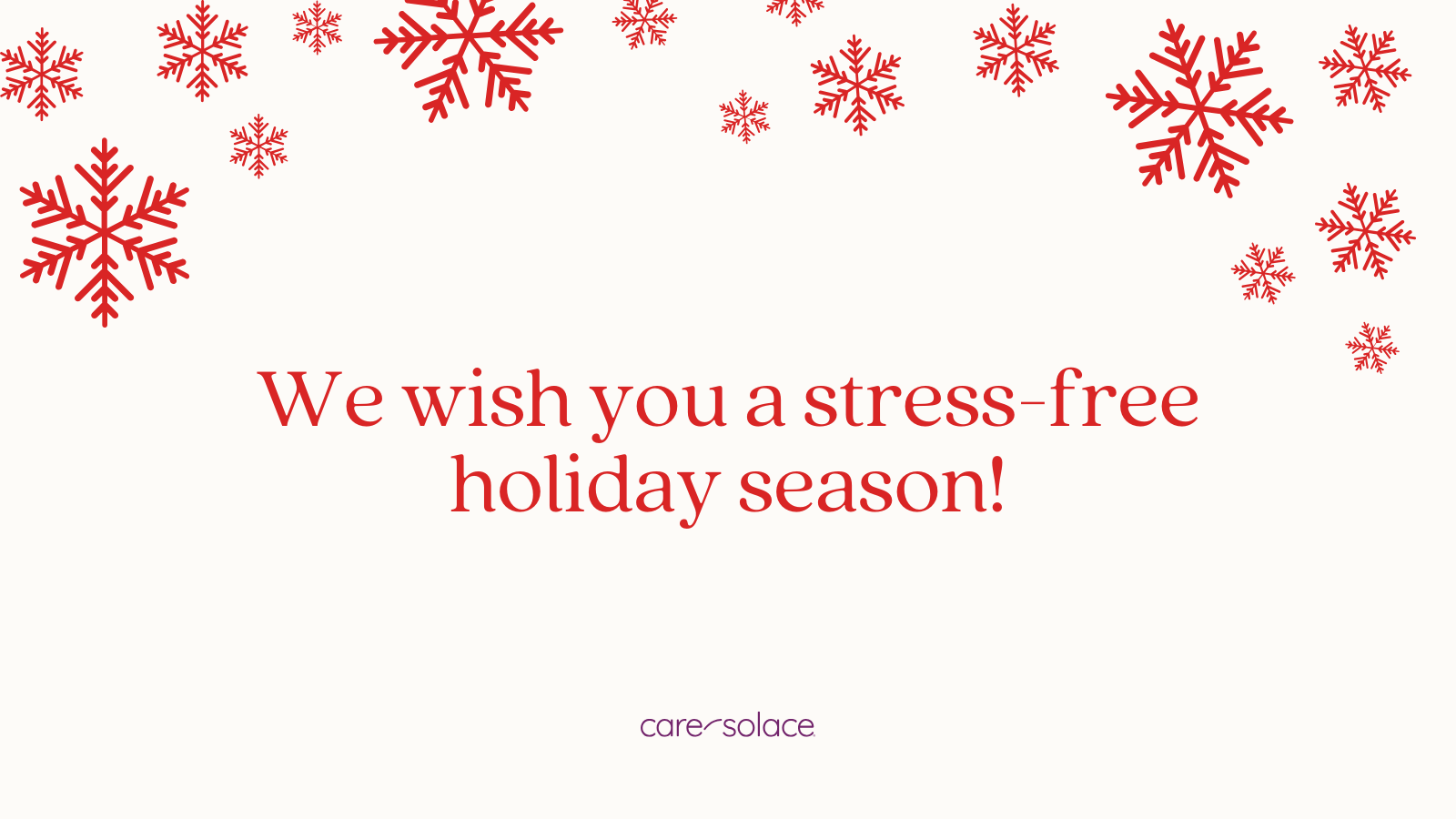 Care Solace Article: National Stress-Free Holiday Month - Dec 17, 2024